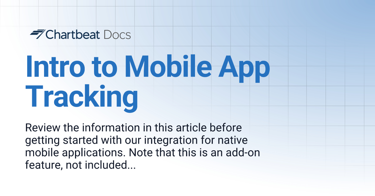 Intro to Mobile App Tracking | Chartbeat Docs