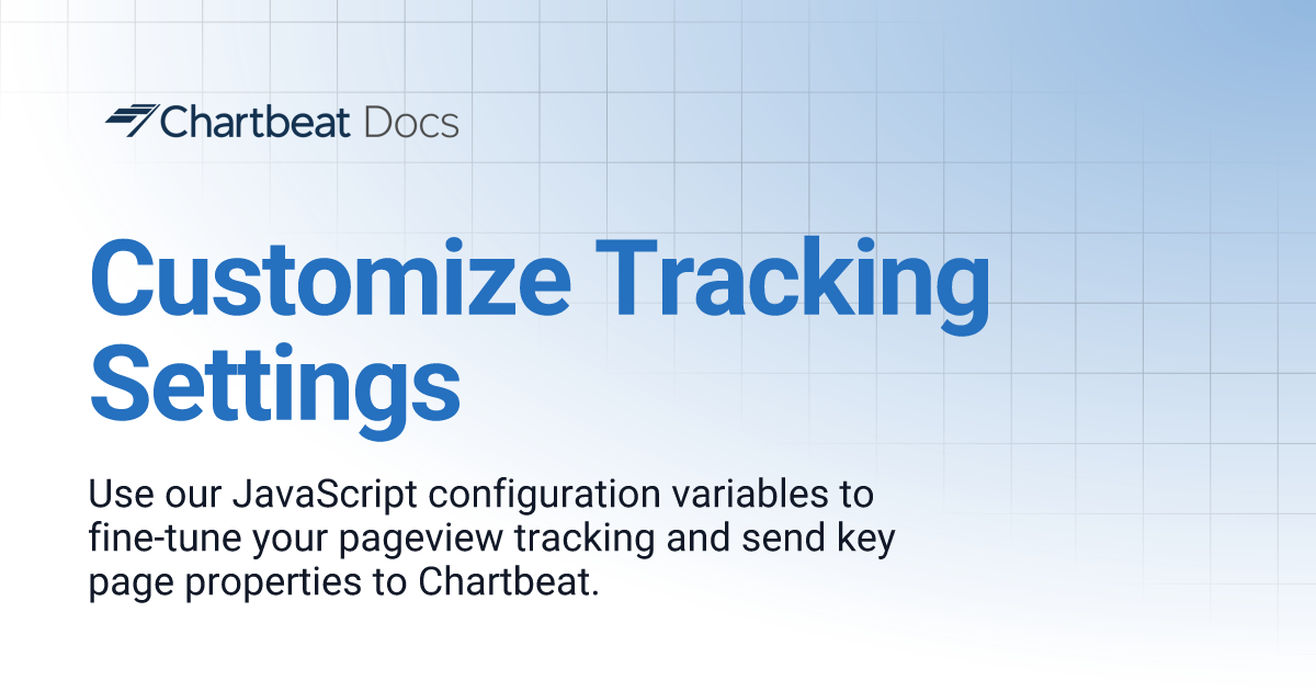 Customize Tracking Settings | Chartbeat Docs