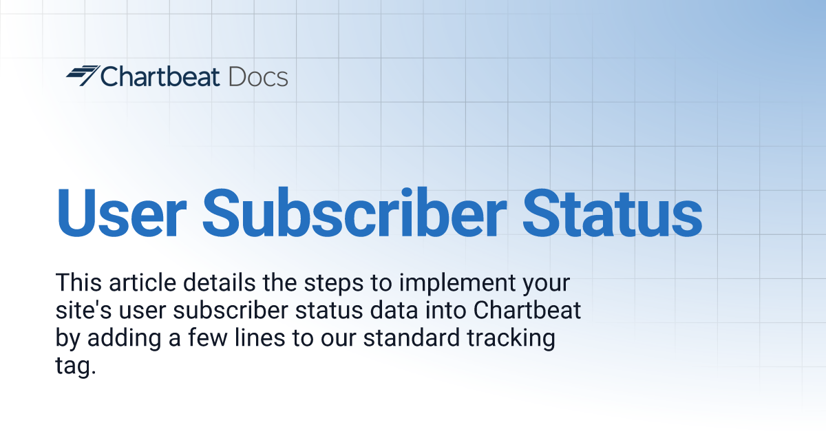 User Subscriber Status | Chartbeat Docs