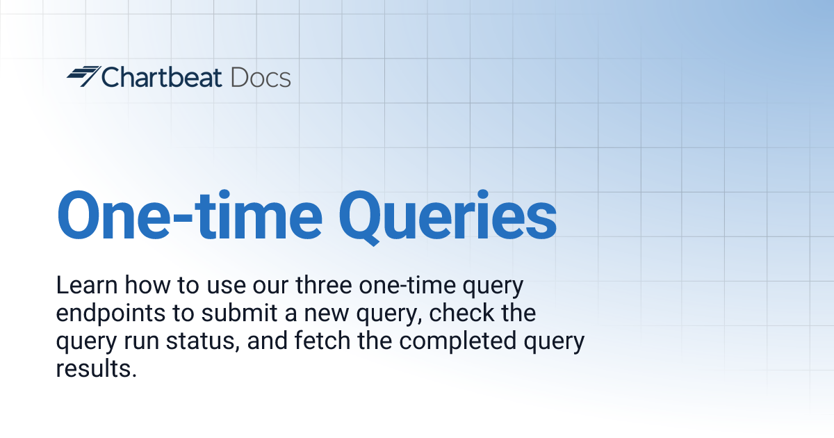 One-time Queries | Chartbeat Docs