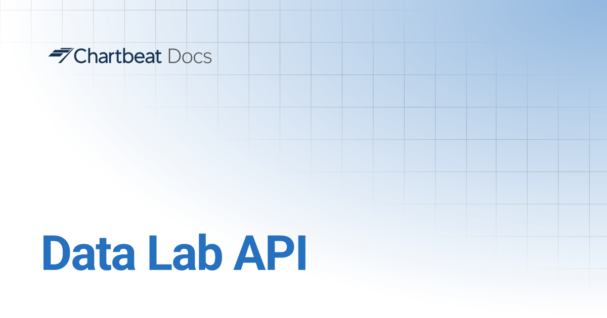 Data Lab API | Chartbeat Docs