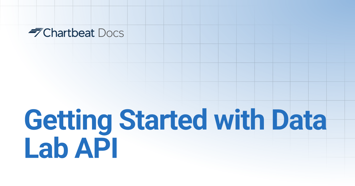 Getting Started with Data Lab API | Chartbeat Docs