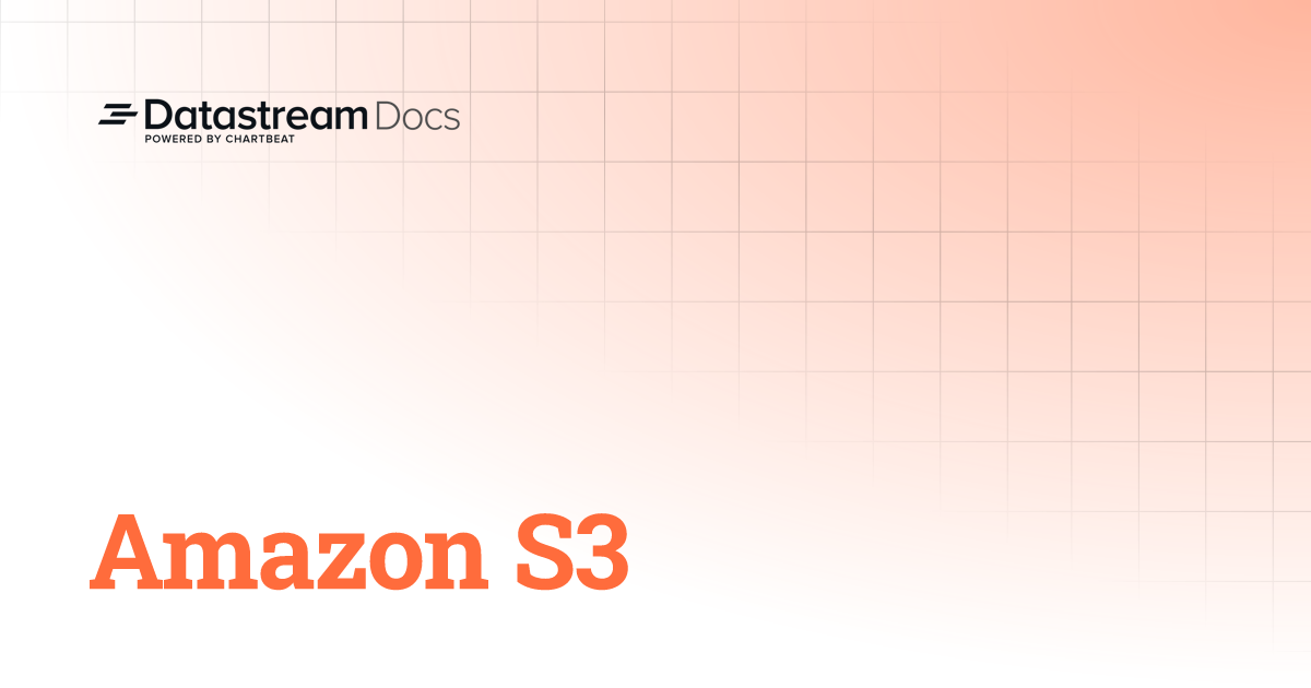 Amazon S3 | Datastream Docs